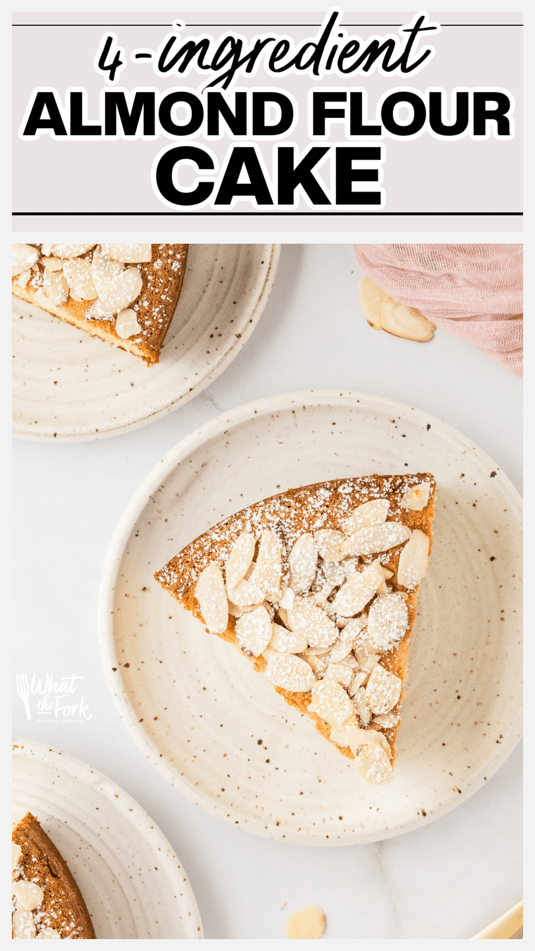 4 Ingredient Almond Flour Cake - What the Fork
